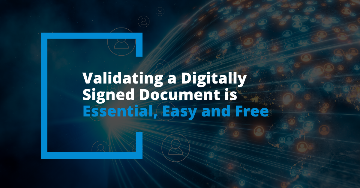 Validating a Digitally Signed Document: Essential, Easy and Free